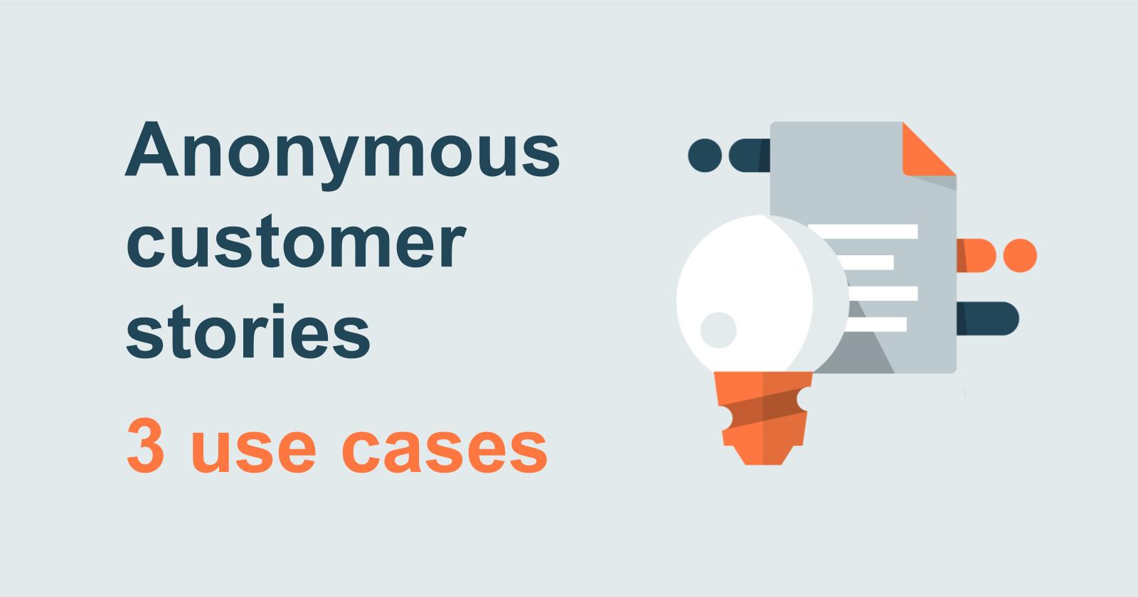 3 use cases for anonymous customer evidence